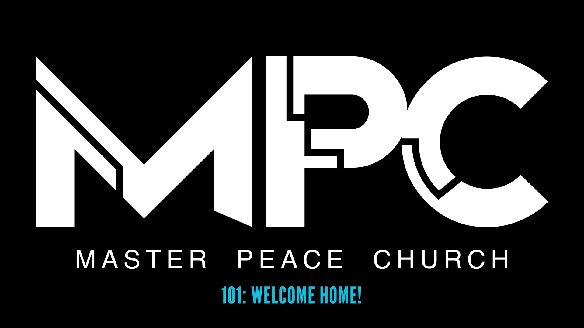 Welcome Home - Master Peace Church